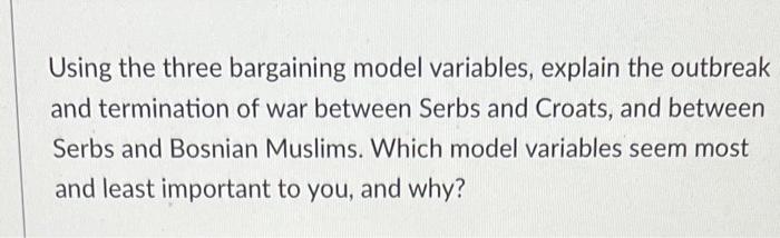 Using the three bargaining model variables, explain | Chegg.com