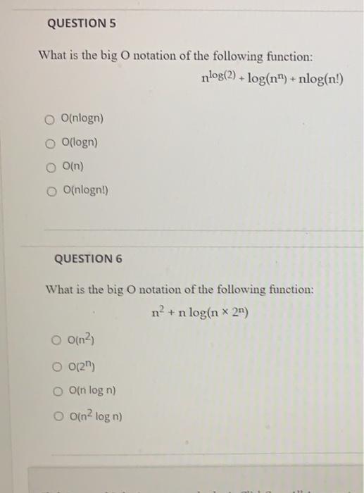 Solved QUESTION 5 What is the big O notation of the | Chegg.com