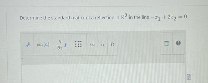 Solved Determine the standard matrix of a reflection in R2 | Chegg.com