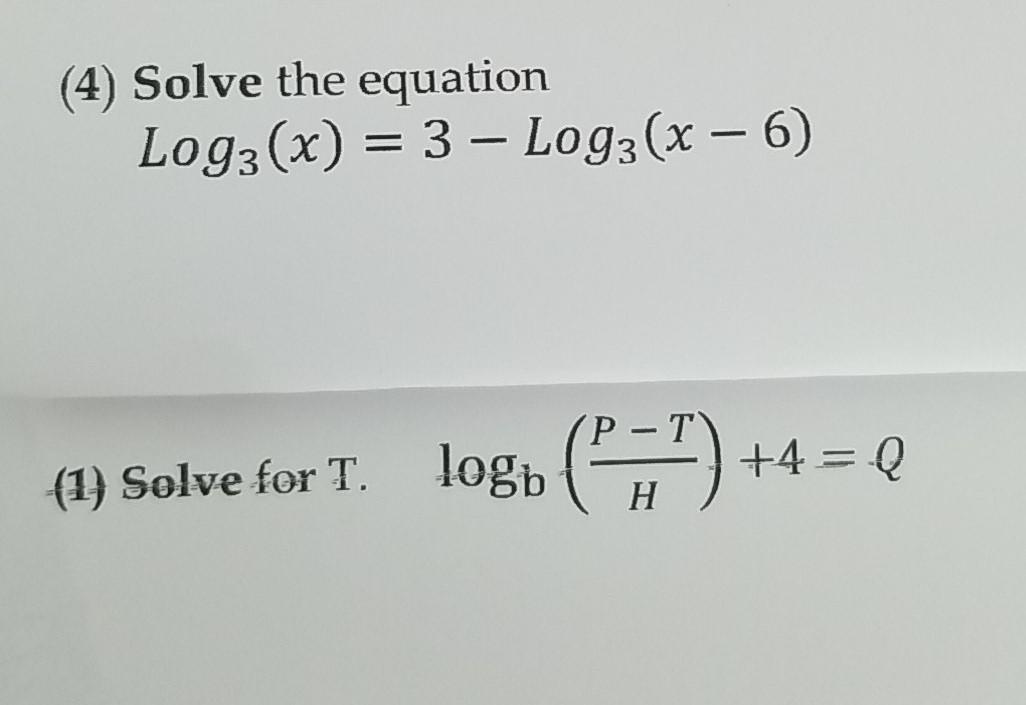 Solved (4) Solve the equation Log3(x) = 3 – Log3(x – 6) (1) | Chegg.com
