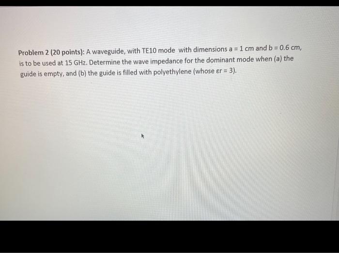 Solved Problem 2 (20 points): A waveguide, with TE10 mode | Chegg.com