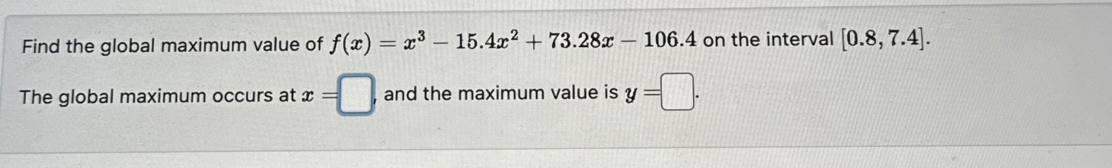 Solved Find the global maximum value of | Chegg.com