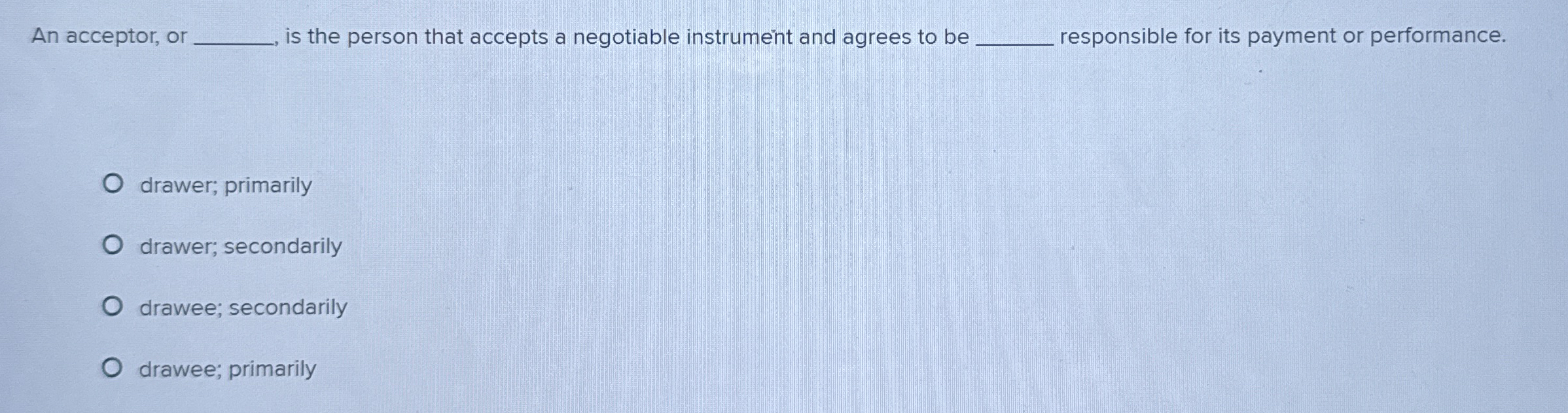 Solved An acceptor, or ﻿is the person that accepts a | Chegg.com