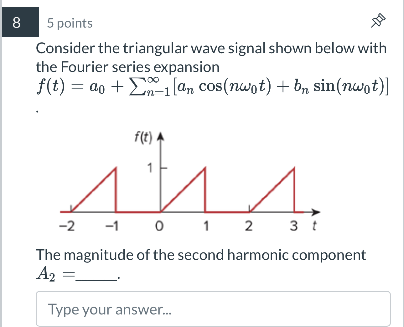 Solved 85 ﻿pointsConsider the triangular wave signal shown | Chegg.com