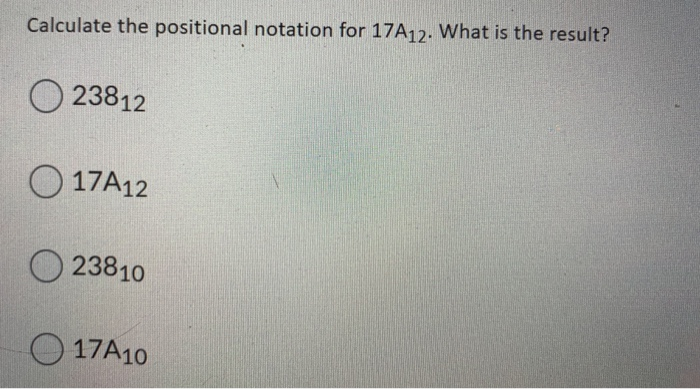 Solved Calculate the positional notation for 17A12. What is | Chegg.com