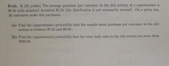 Solved Prob. 5 (20 points) The average purchase per customer | Chegg.com Solved Prob. 5 (20 points) The average purchase per customer | Chegg.com
