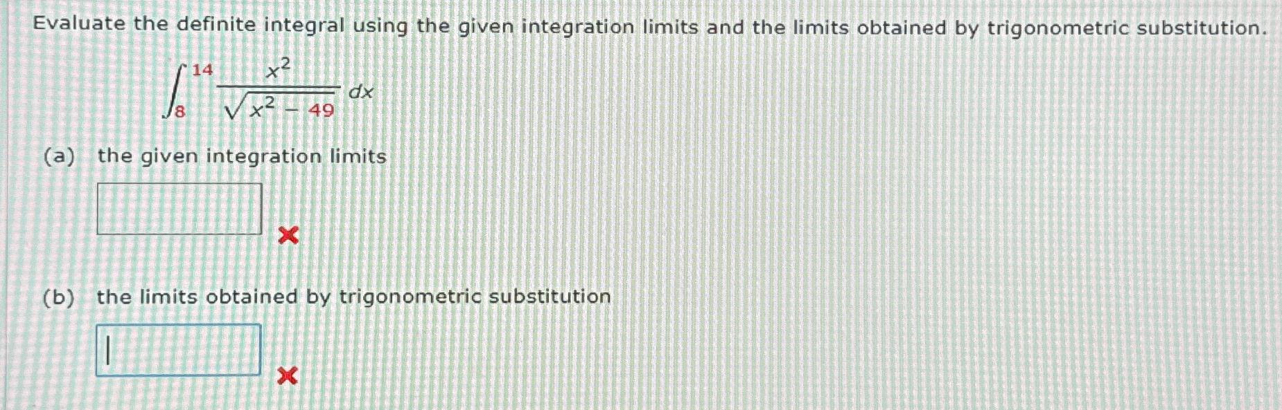 Solved Evaluate the definite integral using the given | Chegg.com