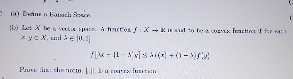 Solved (a) Define a Banach Space. (b) Let X be a vector | Chegg.com