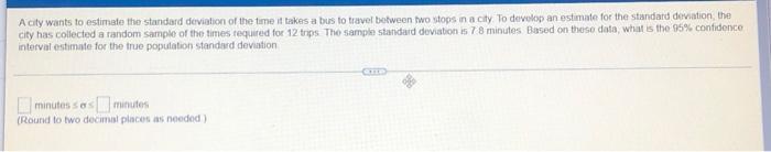 Solved Acity wants to estimate the standard deviation of the | Chegg.com