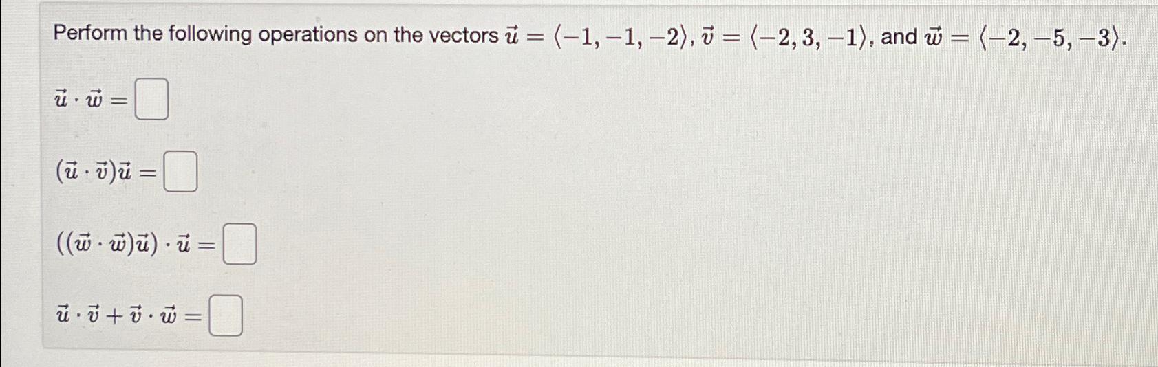 Solved Perform the following operations on the vectors | Chegg.com