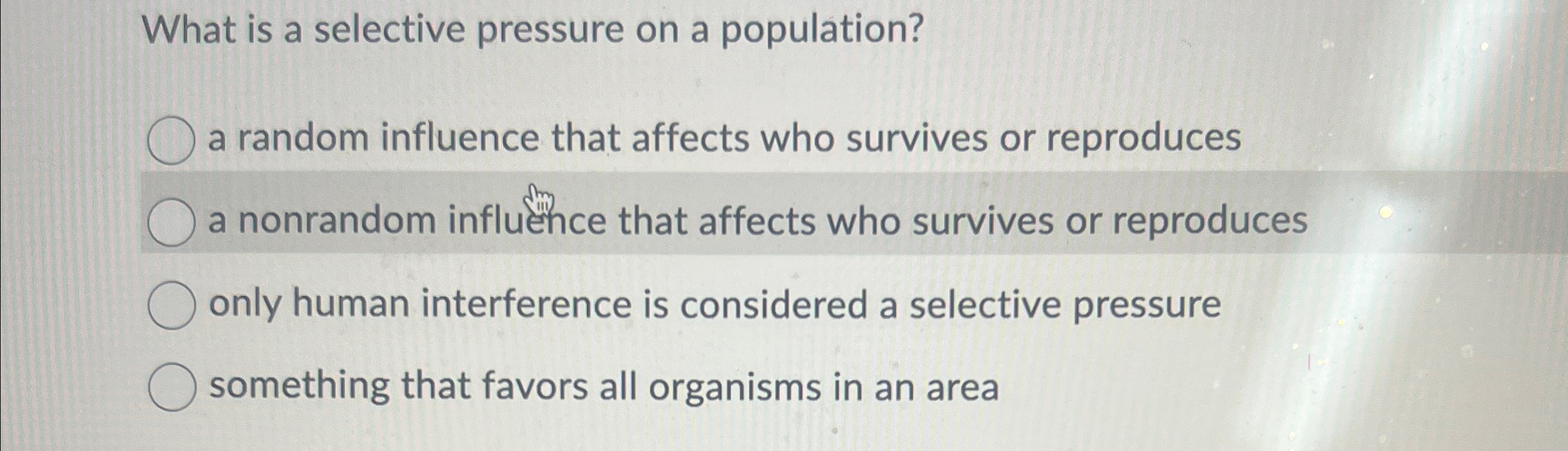 Solved What is a selective pressure on a population?a random | Chegg.com
