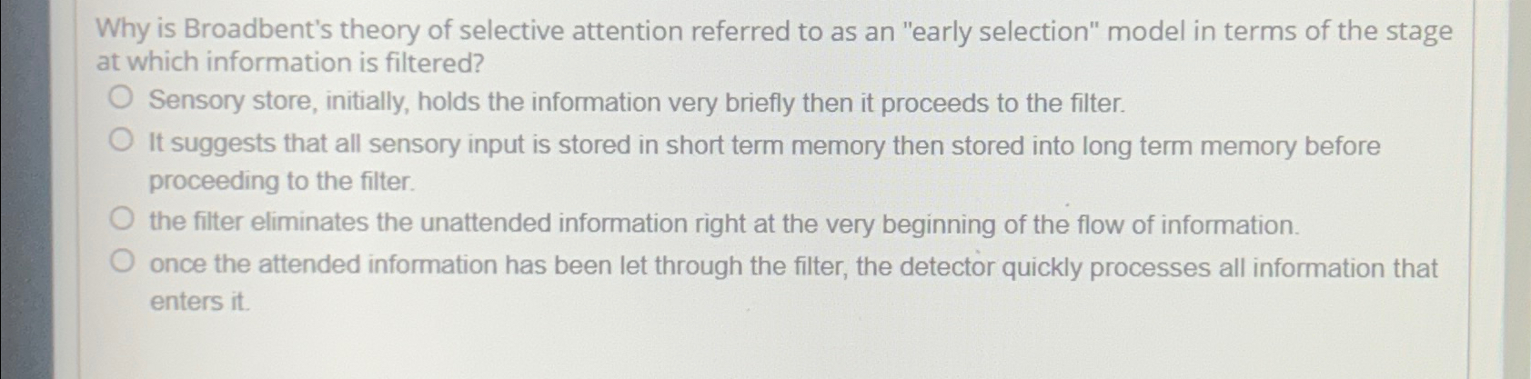 Solved Why is Broadbent's theory of selective attention | Chegg.com