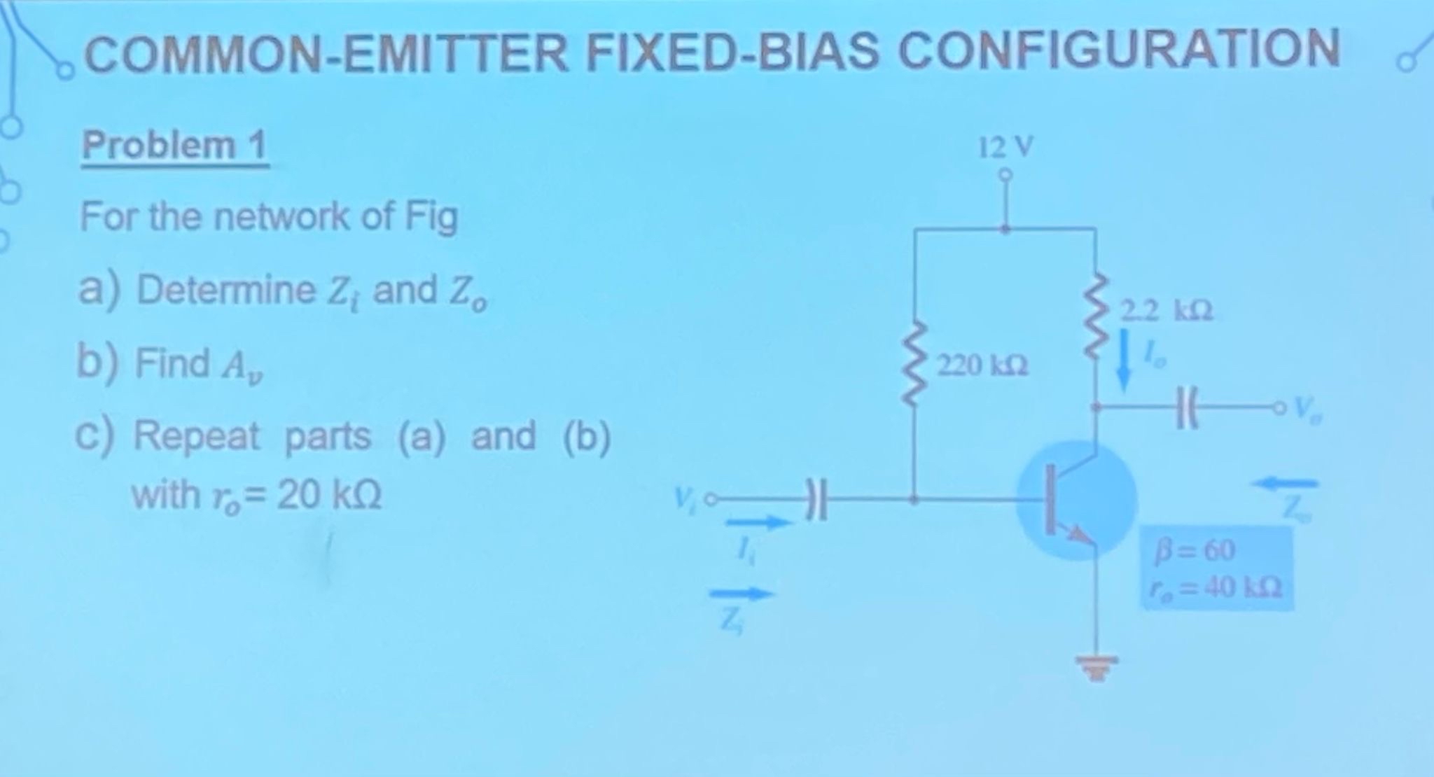 Solved COMMON-EMITTER FIXED-BIAS CONFIGURATIONProblem 1For | Chegg.com