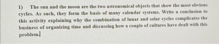 Solved 1) The sun and the moon are the two astronomical | Chegg.com