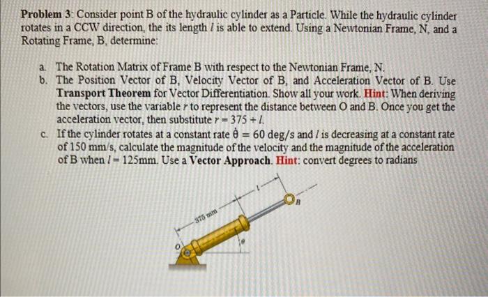 Solved Problem 3: Consider point B of the hydraulic cylinder | Chegg.com