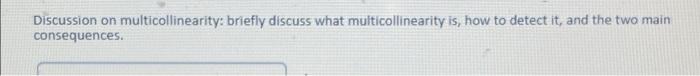 Solved Discussion on multicollinearity: briefly discuss what | Chegg.com