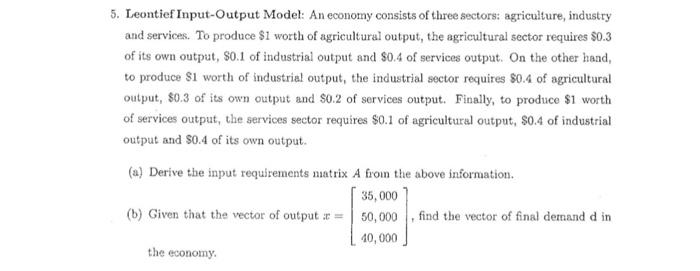 Solved 5. Leontief Input-Output Model: An economy consists | Chegg.com