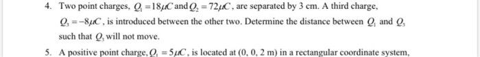 Solved 4. Two point charges, Q =184C and Q2 = 724C, are | Chegg.com