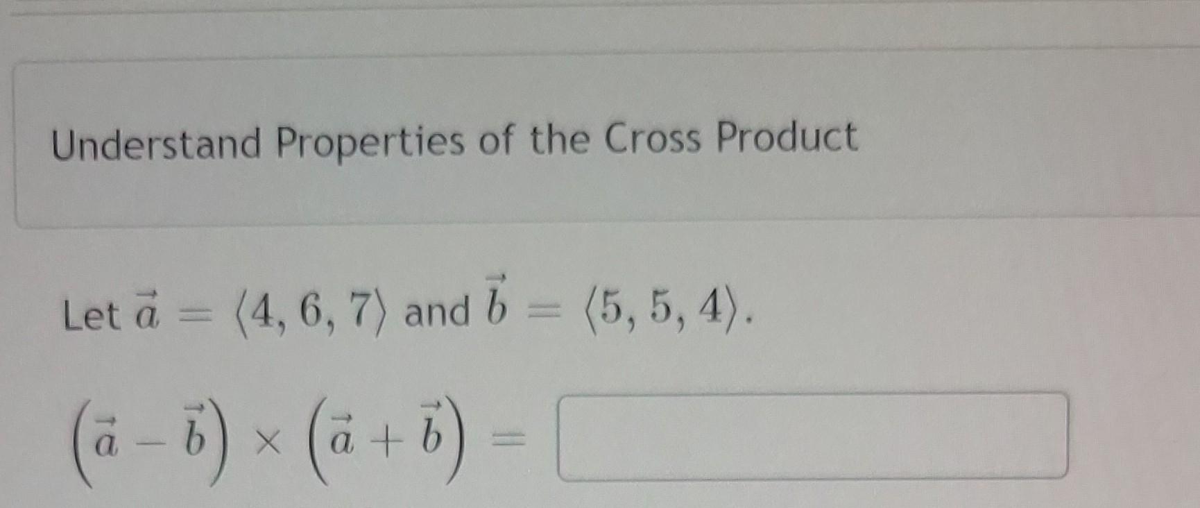 Solved Understand Properties of the Cross Product Let | Chegg.com