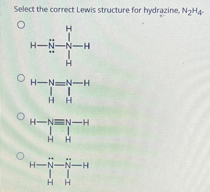 Solved Select the correct Lewis structure for hydrazine, | Chegg.com
