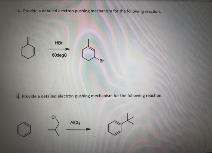 Solved 4. Provide a detailed electron pushing mechanism for | Chegg.com