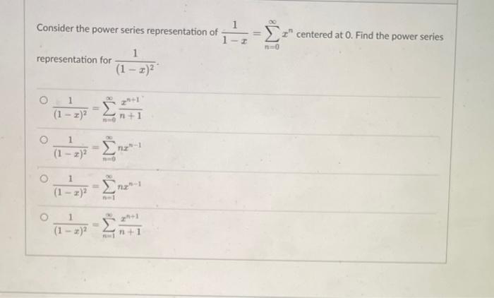 Solved Consider the power series representation of | Chegg.com