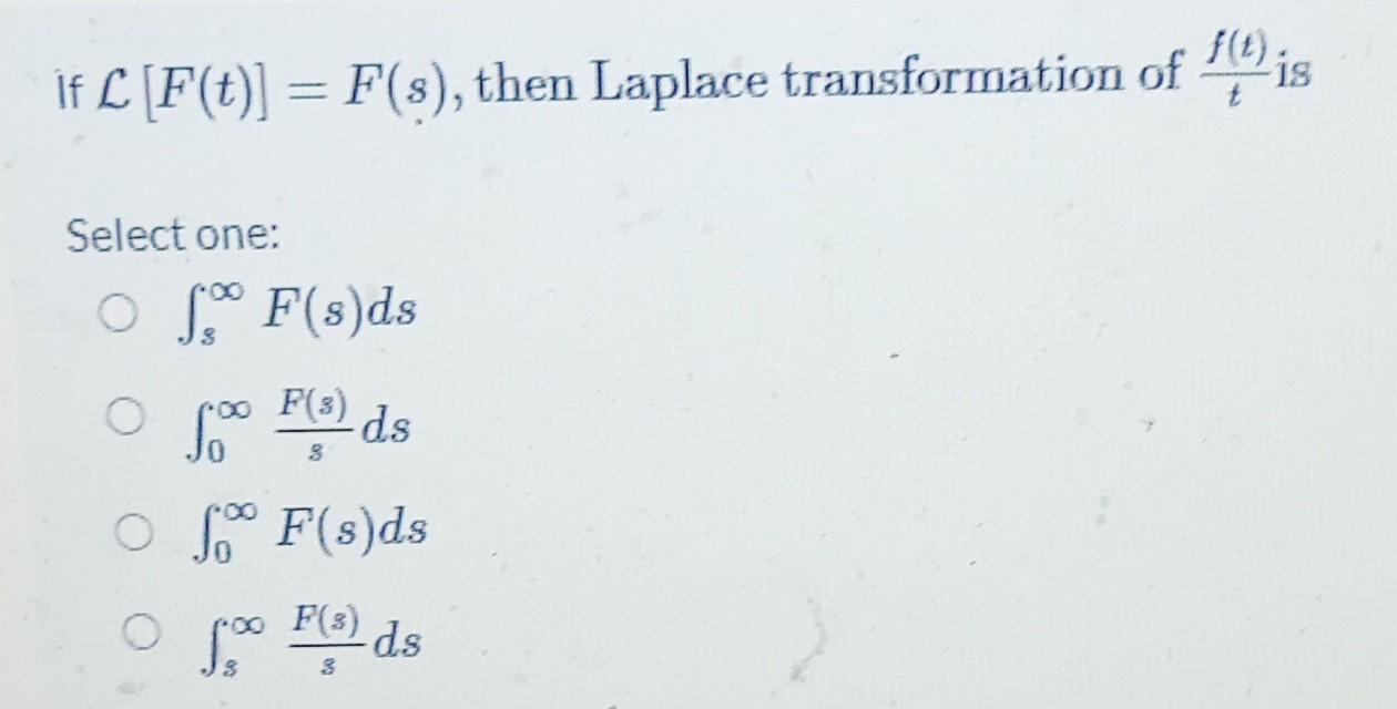 Solved If L[F(t)]=F(s), then Laplace transformation of tf(t) | Chegg.com