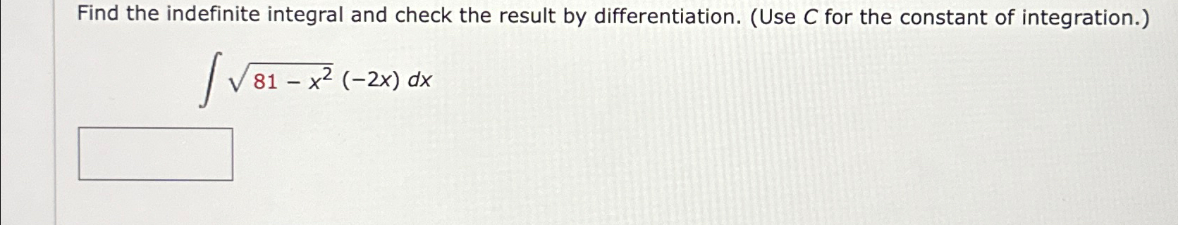Solved Find the indefinite integral and check the result by | Chegg.com