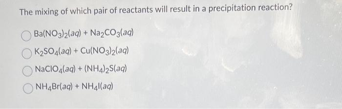 Solved The mixing of which pair of reactants will result in | Chegg.com