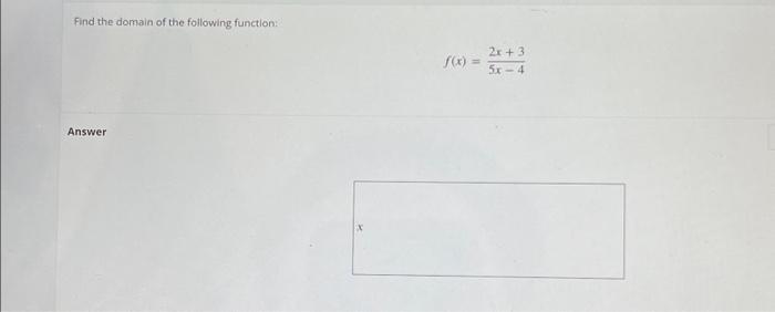 Solved Find the domain of the following function: f(x) = (2x | Chegg.com