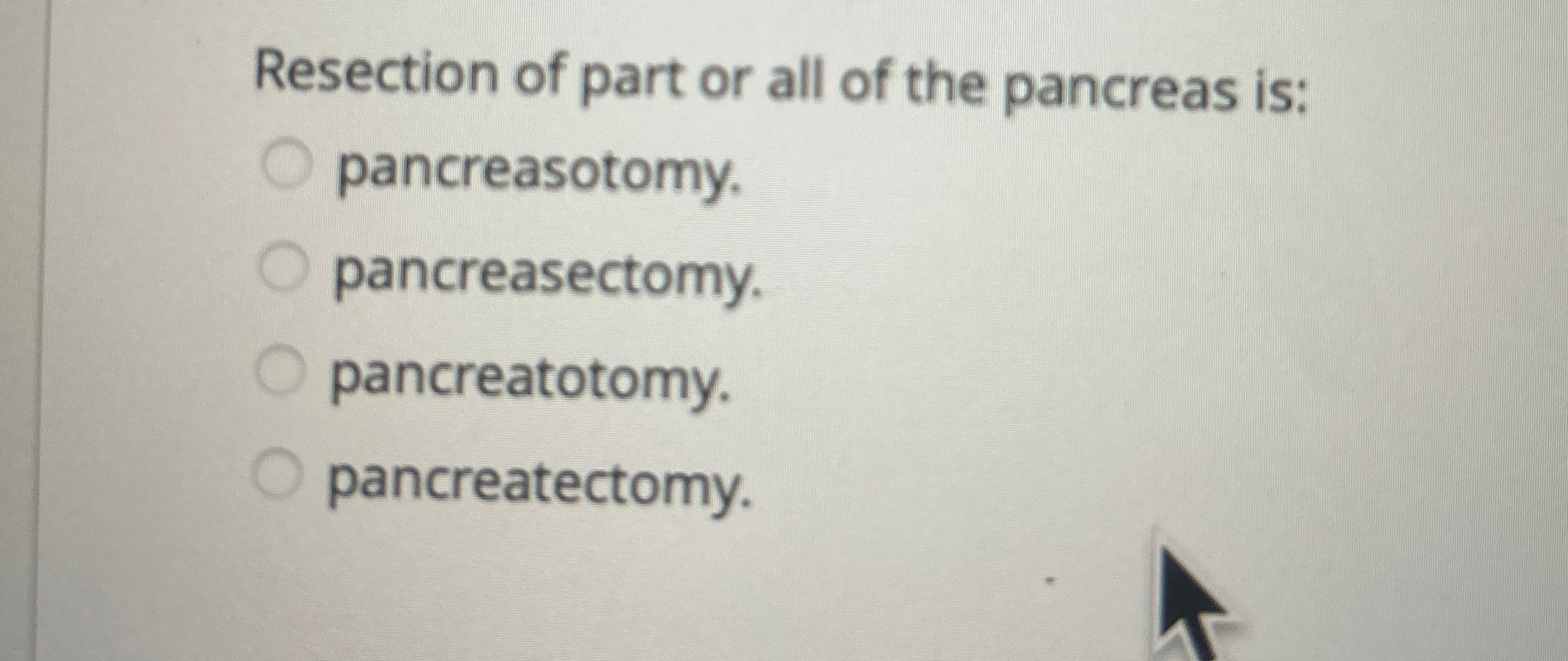 Solved Resection of part or all of the pancreas | Chegg.com