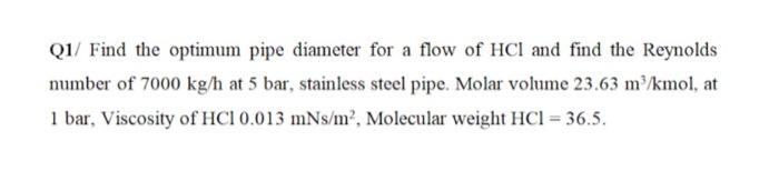 Solved Q1/ Find the optimum pipe diameter for a flow of HCl | Chegg.com