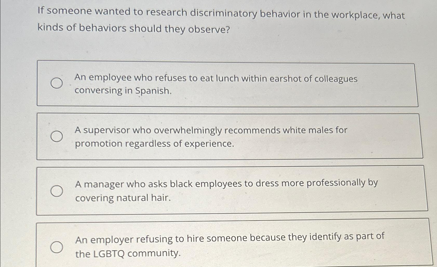 Solved If someone wanted to research discriminatory behavior | Chegg.com