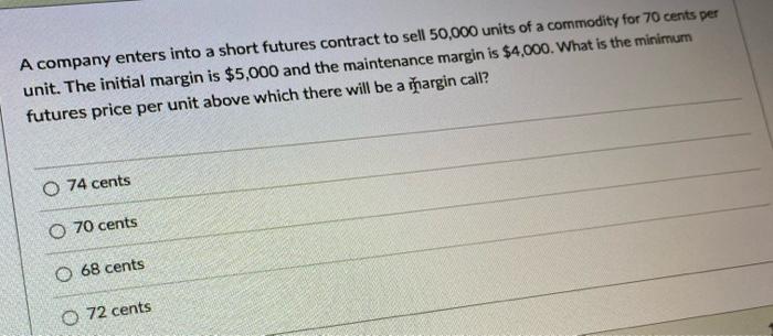 Solved A company enters into a short futures contract to | Chegg.com