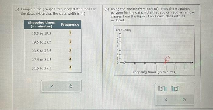 Solved (a) Complete the grouped frequency distribution for | Chegg.com