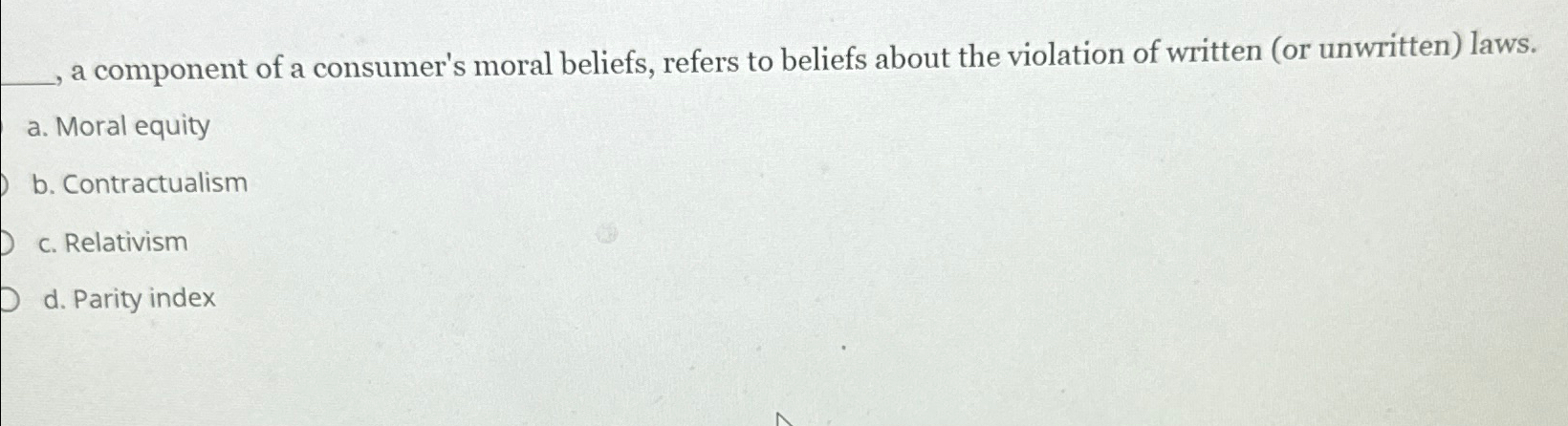 Solved , ﻿a component of a consumer's moral beliefs, refers | Chegg.com