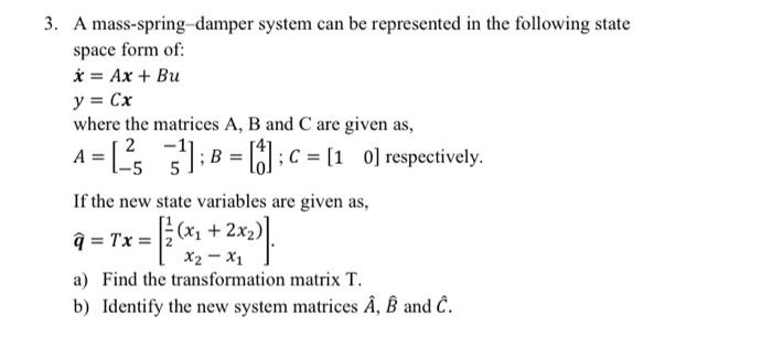Solved 3. A mass-spring-damper system can be represented in | Chegg.com