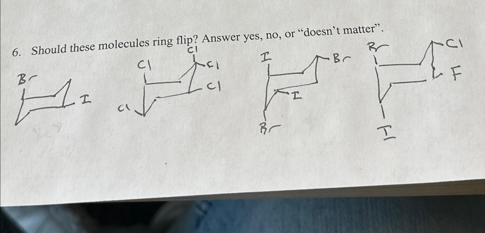 Solved Should these molecules ring flip? Answer yes, no, ﻿or | Chegg.com