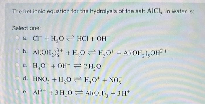 Solved the net ionic equation for the hydrolysis of the salt | Chegg.com