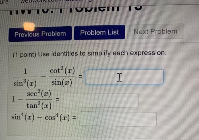 Solved (1 point) Use identities to simplify each expression. | Chegg.com