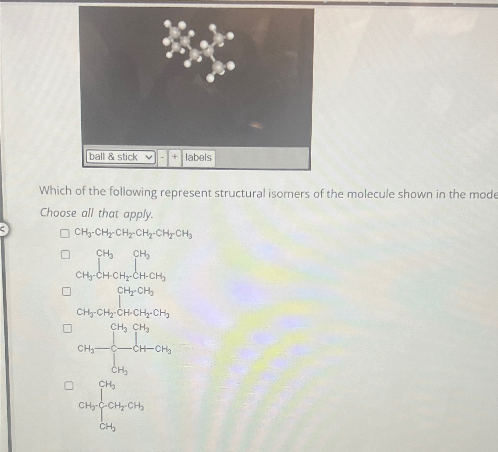 Solved ball & sticklabelsWhich of the following represent | Chegg.com