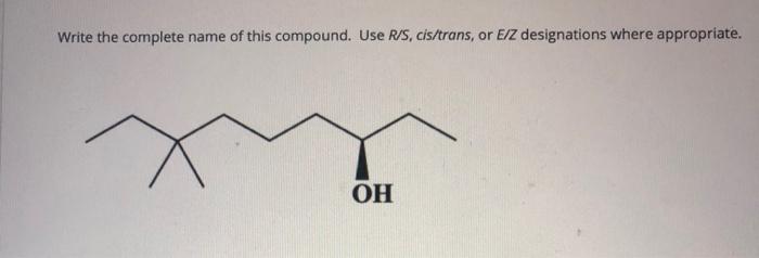 Solved Write the complete name of this compound. Use R/S, | Chegg.com