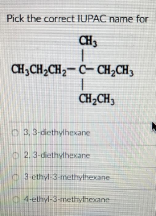 Solved Pick the correct IUPAC name for 3, 3-diethylhexane 2, | Chegg.com