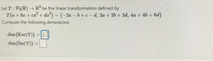 Solved Let T:P3(R)→R3 be the linear transformation defined | Chegg.com