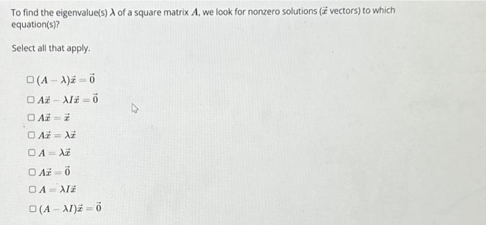 Solved To find the eigenvalue(s) λ of a square matrix A, we | Chegg.com