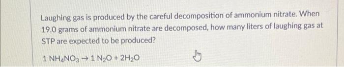 Solved Laughing gas is produced by the careful decomposition | Chegg.com