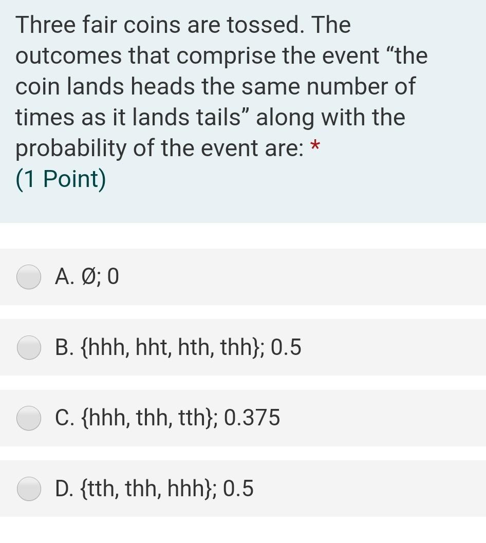 Solved Three fair coins are tossed. The outcomes that | Chegg.com