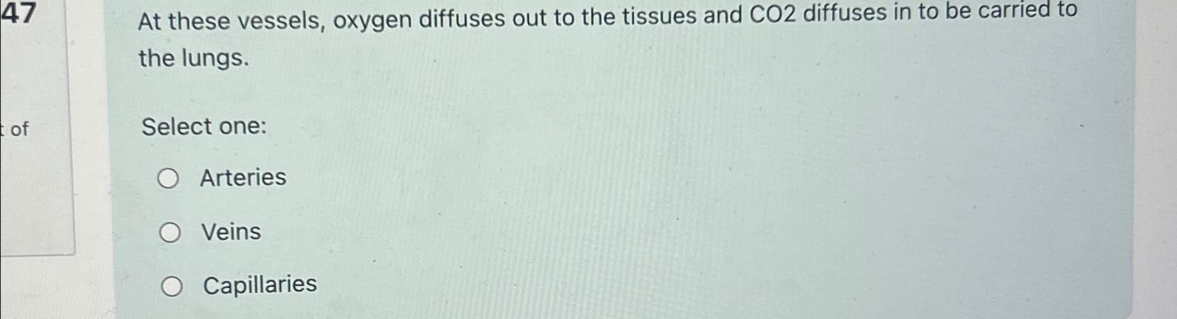 Solved 47 ﻿At these vessels, oxygen diffuses out to the | Chegg.com