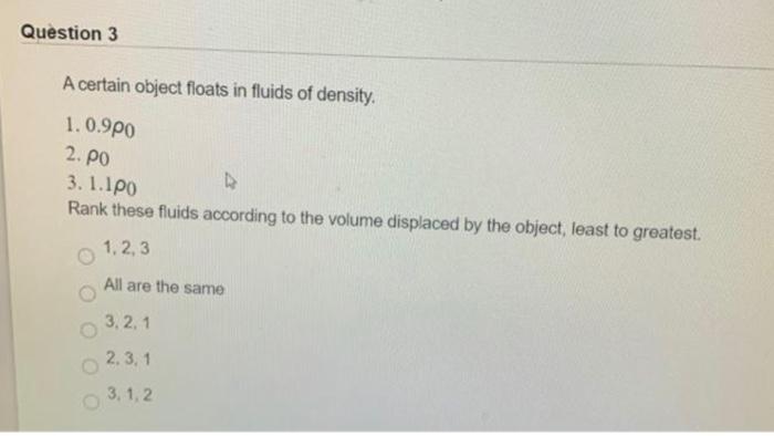 Solved A certain object floats in fluids of density. 1. | Chegg.com