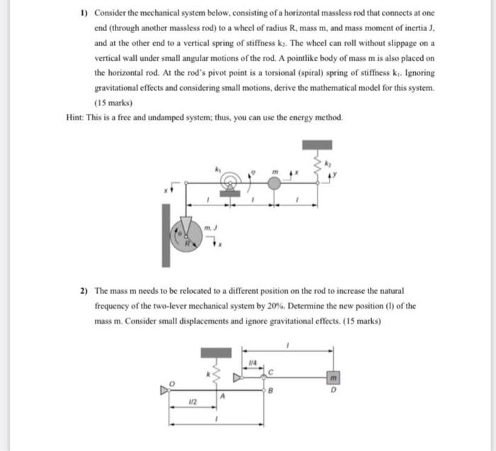 Solved 1) Consider the mechanical system below, consisting | Chegg.com